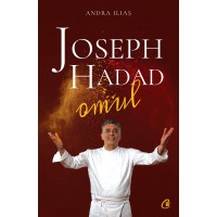 Joseph Hadad. Omul - Joseph Hadad | Curtea Veche Publishing